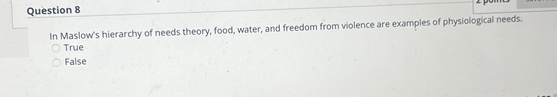 Solved Question 8In Maslow's hierarchy of needs theory, | Chegg.com