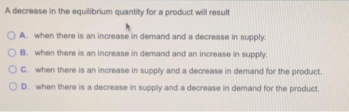 Solved A decrease in the equilibrium quantity for a product | Chegg.com