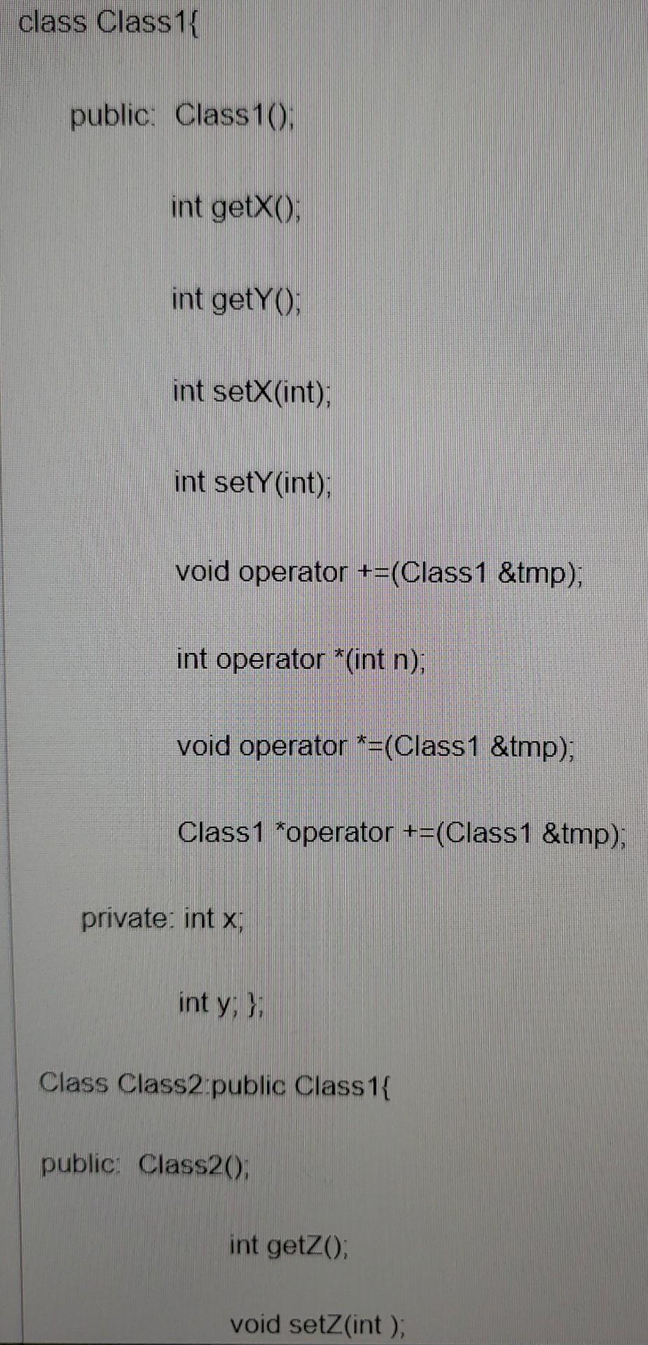 Solved class Class1\{ public: Class1(); int getX(); int getY | Chegg.com