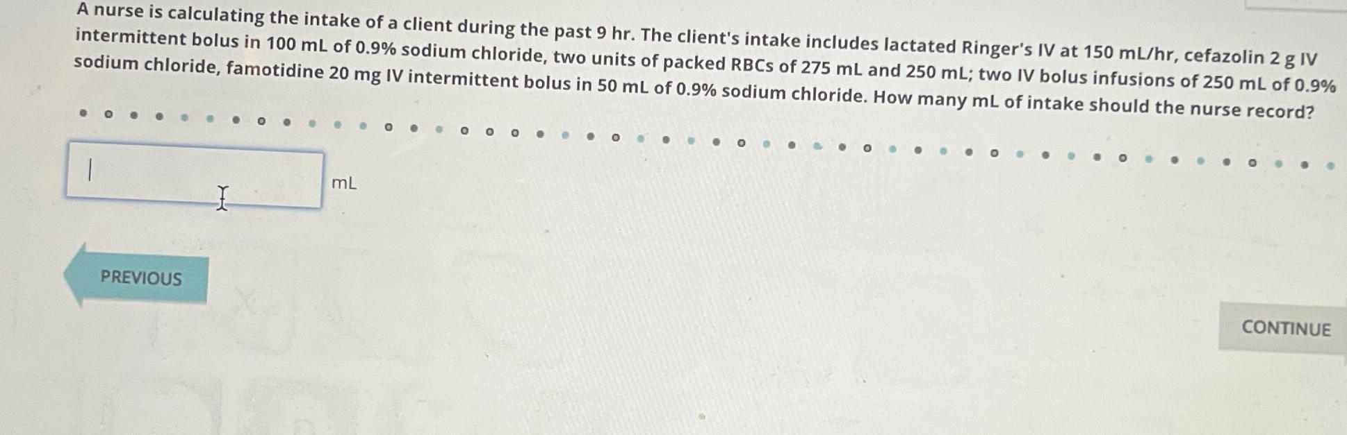 Solved A nurse is calculating the intake of a client during | Chegg.com