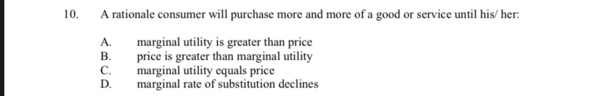 Solved A rationale consumer will purchase more and more of a | Chegg.com