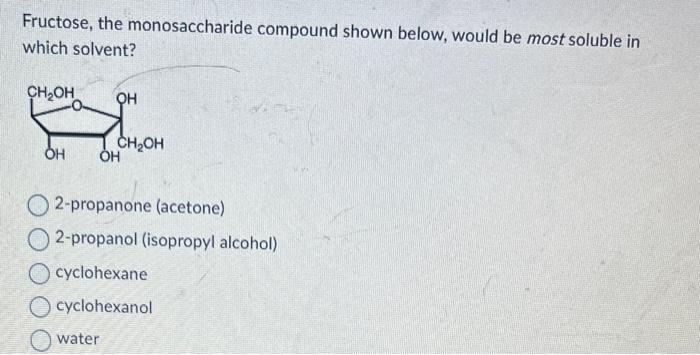 Solved Fructose, the monosaccharide compound shown below, | Chegg.com