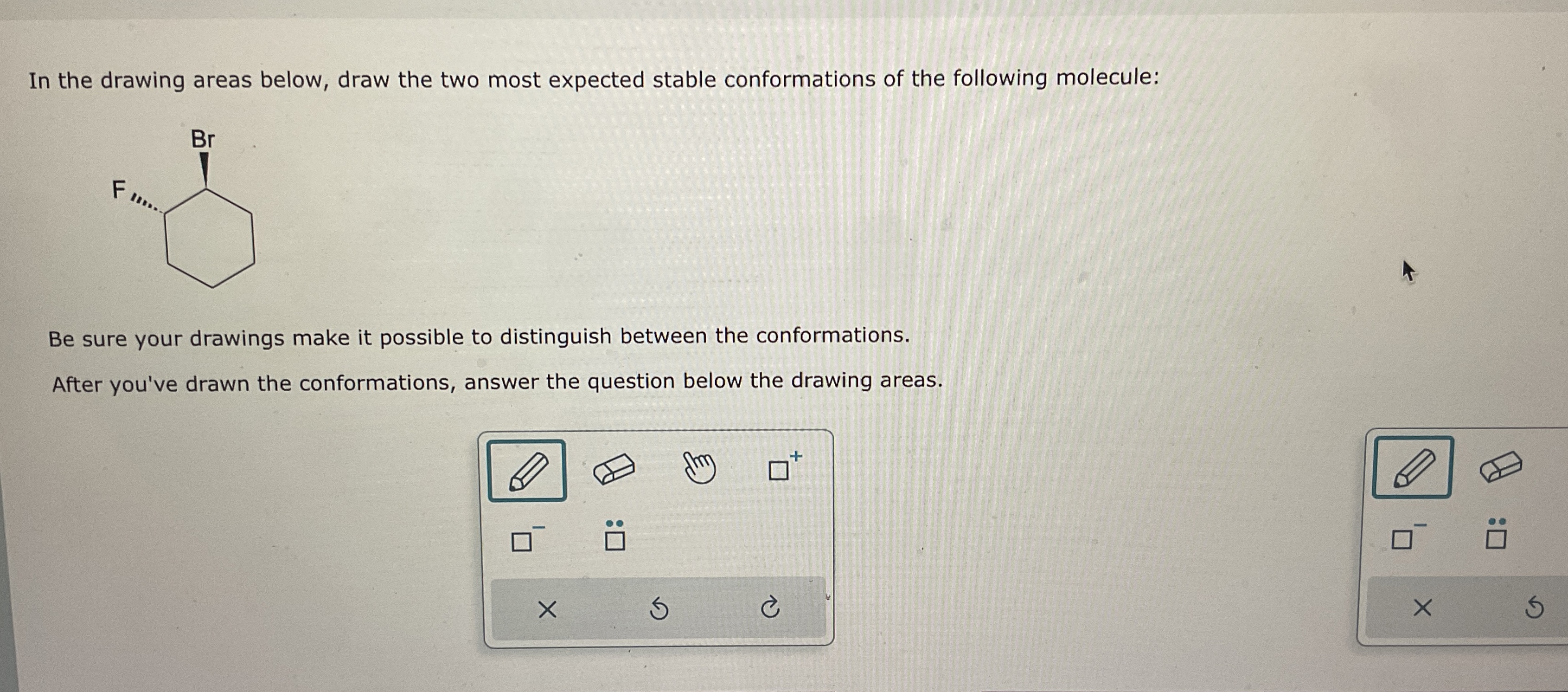 Solved In the drawing areas below, draw the two most | Chegg.com