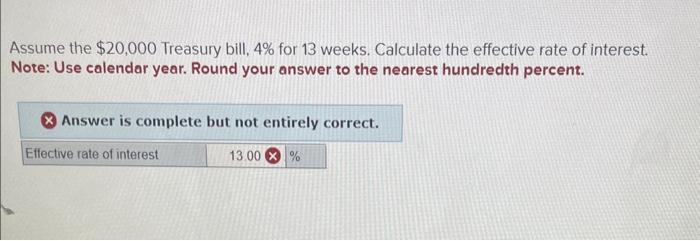 Solved Assume the $20,000 Treasury bill, 4% for 13 weeks. | Chegg.com