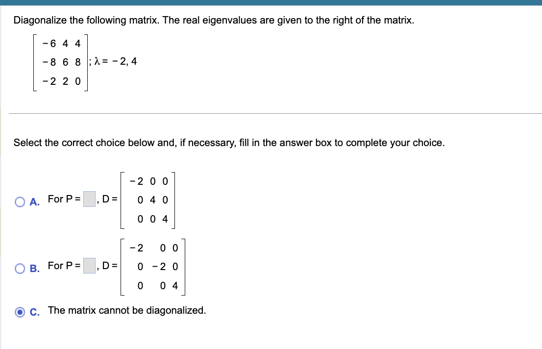 Solved Diagonalize the following matrix. The real | Chegg.com