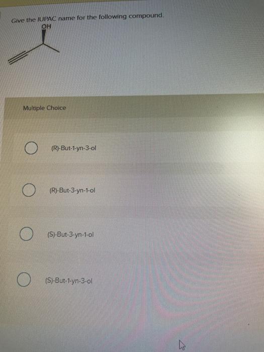Solved Give the IUPAC name for the following compound. OH | Chegg.com