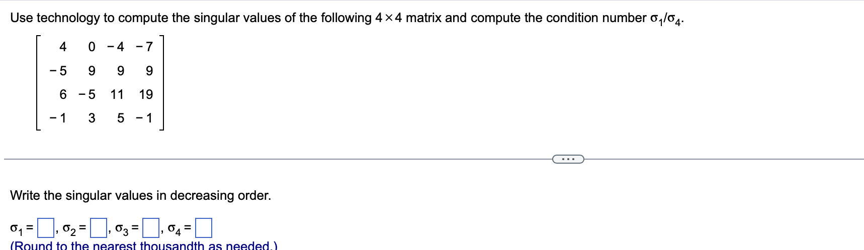Solved Use technology to compute the singular values of the | Chegg.com