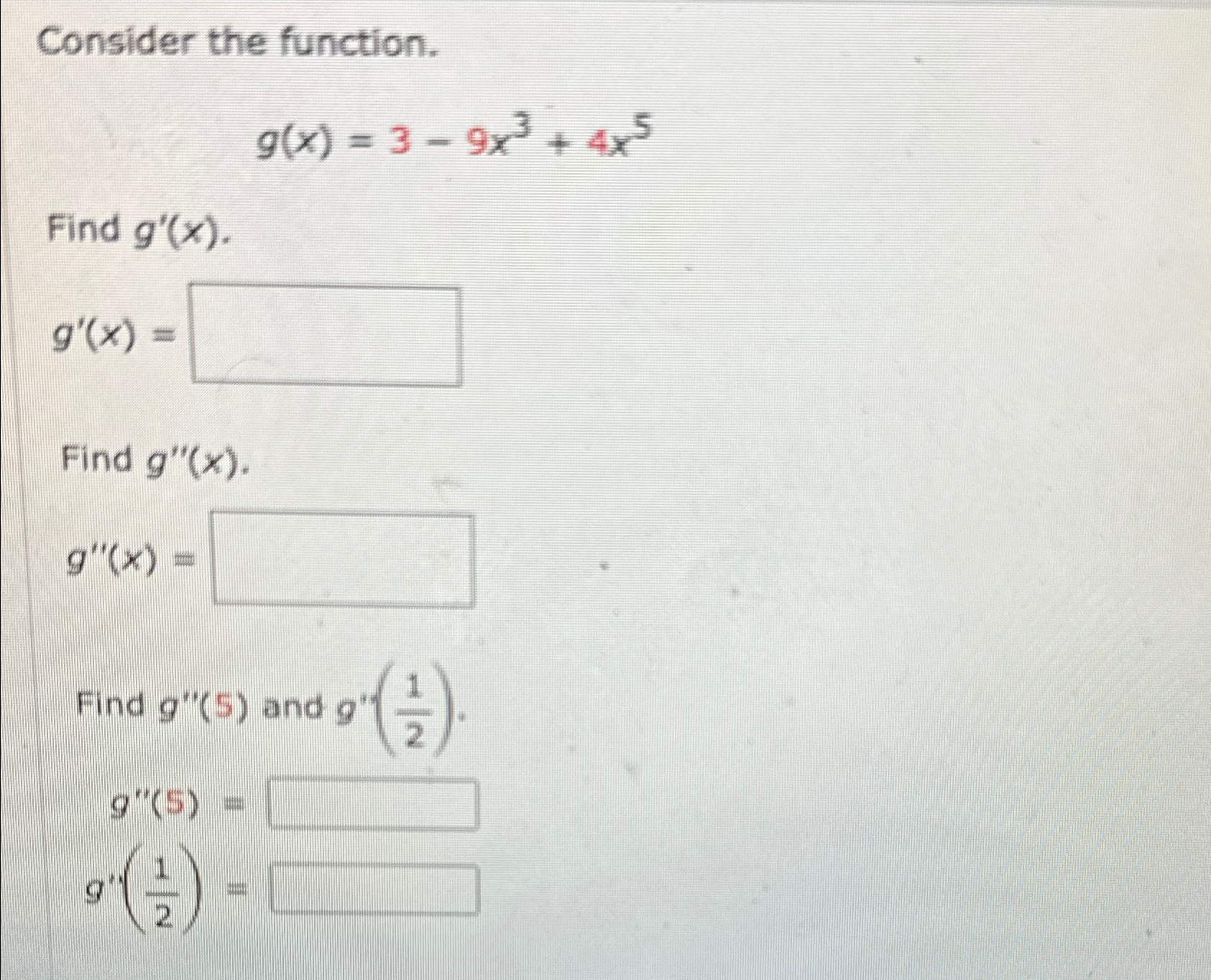 Solved Consider the function.g(x)=3-9x3+4x5Find | Chegg.com