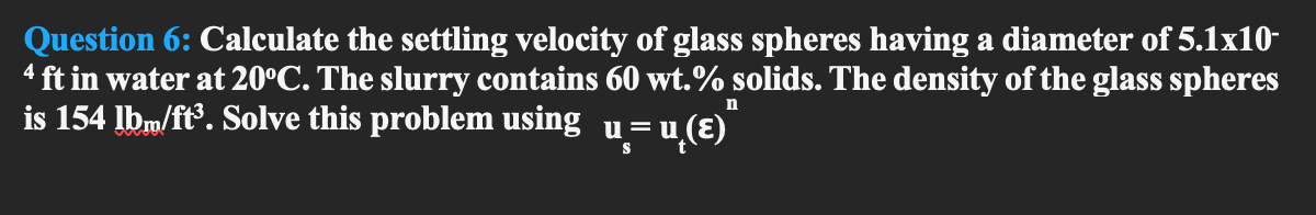 Solved Question 6: Calculate the settling velocity of glass | Chegg.com