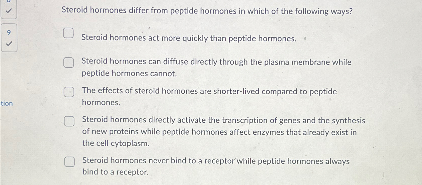 Solved Steroid hormones differ from peptide hormones in | Chegg.com