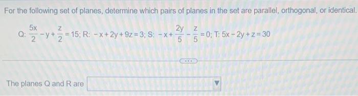 Solved For the following set of planes, determine which | Chegg.com