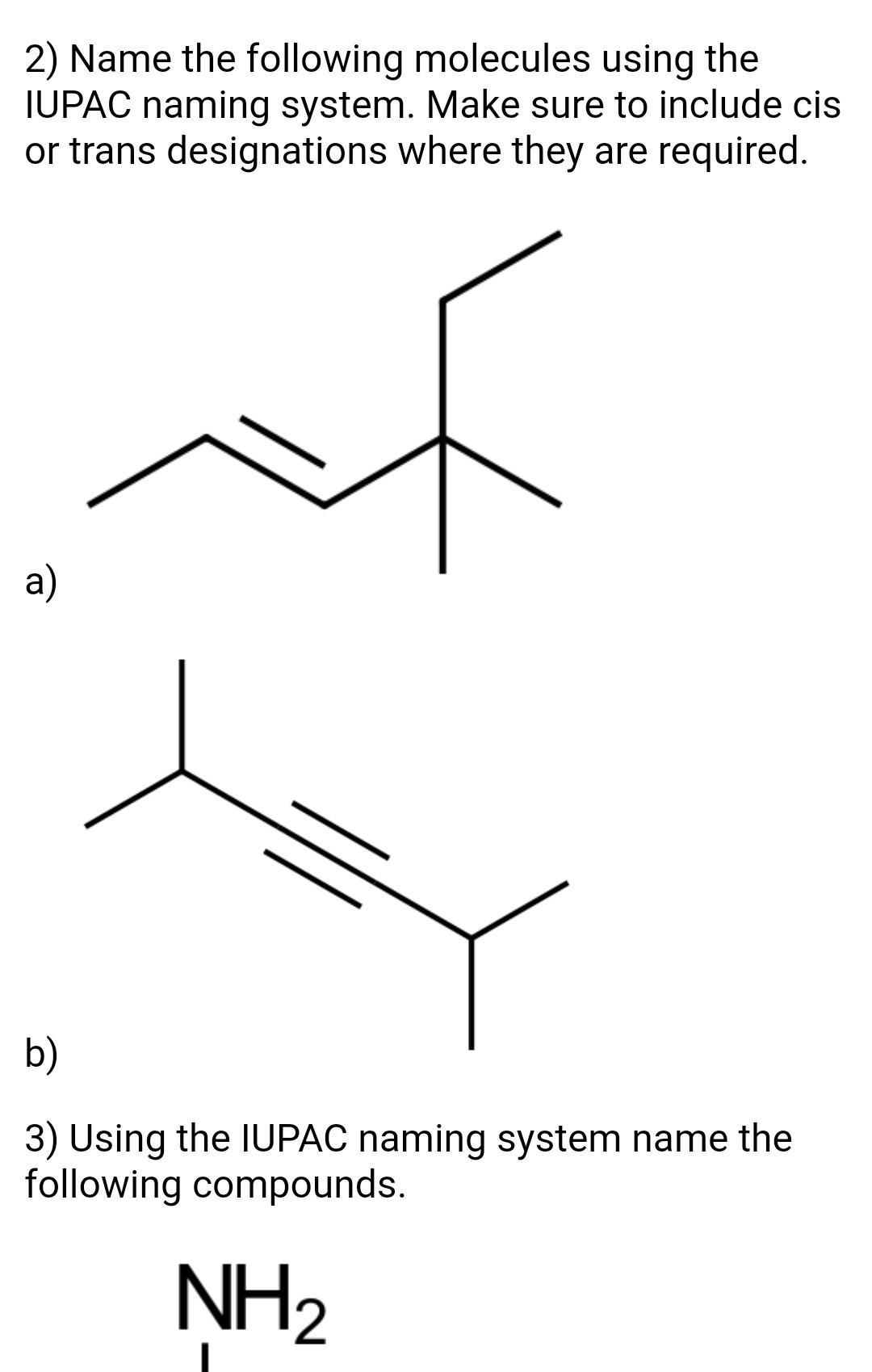 Solved 2) Name the following molecules using the IUPAC | Chegg.com