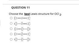 Solved QUESTION 11 Choose the best Lewis structure for OCI | Chegg.com