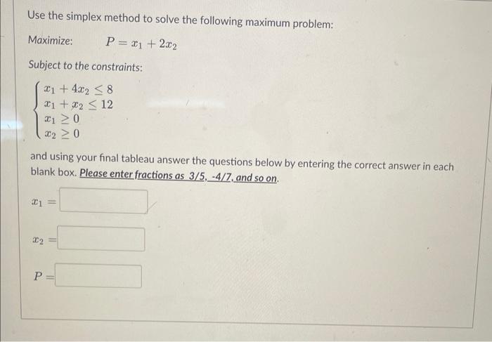 Solved Use the simplex method to solve the following maximum | Chegg.com