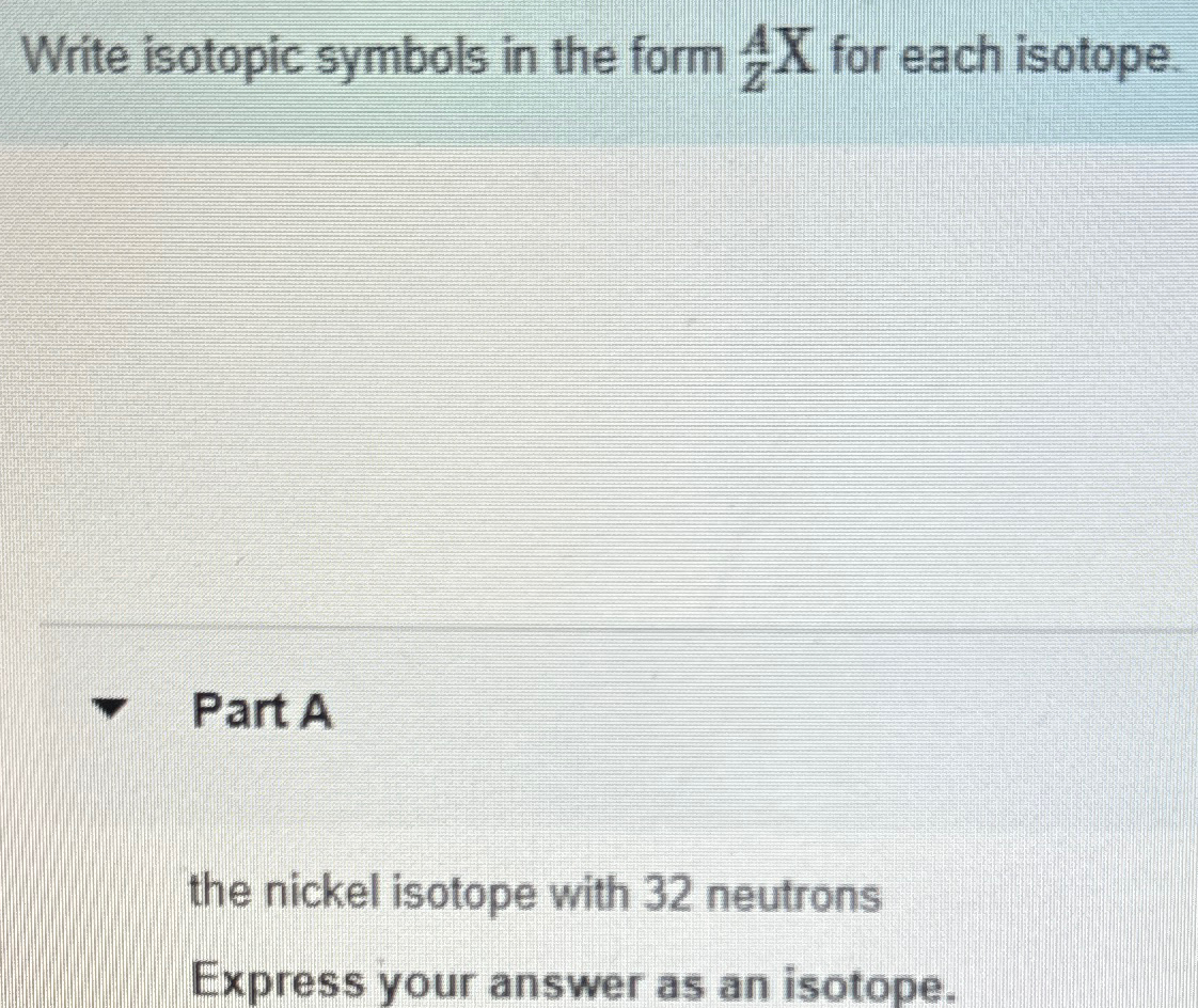 Solved Write isotopic symbols in the form ?ZAx ﻿for each | Chegg.com