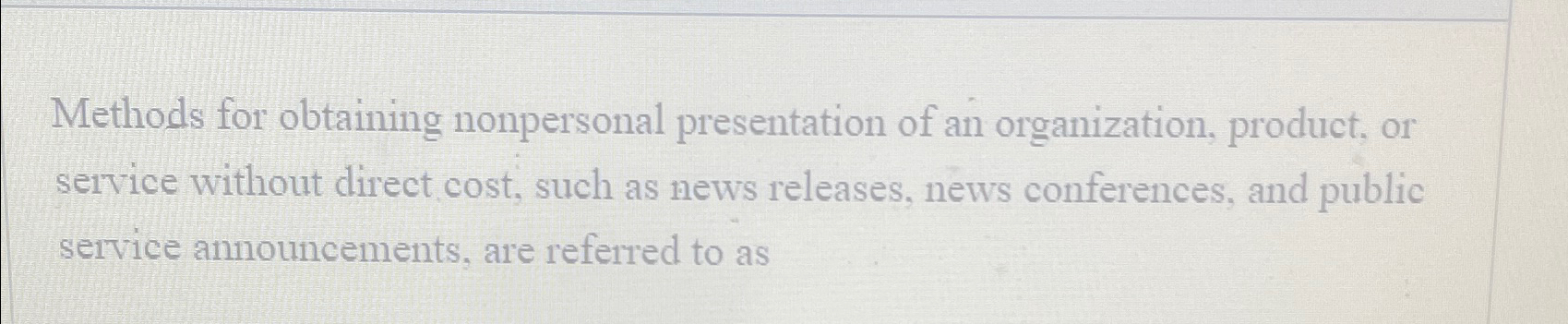 Solved Methods for obtaining nonpersonal presentation of an | Chegg.com