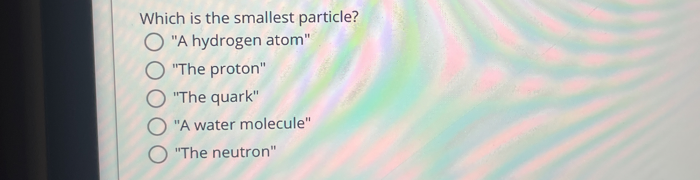 Solved Which is the smallest particle?"A hydrogen atom""The | Chegg.com