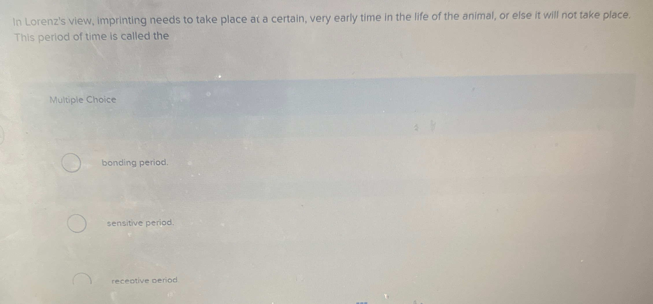 Solved In Lorenz's view, imprinting needs to take place at a | Chegg.com