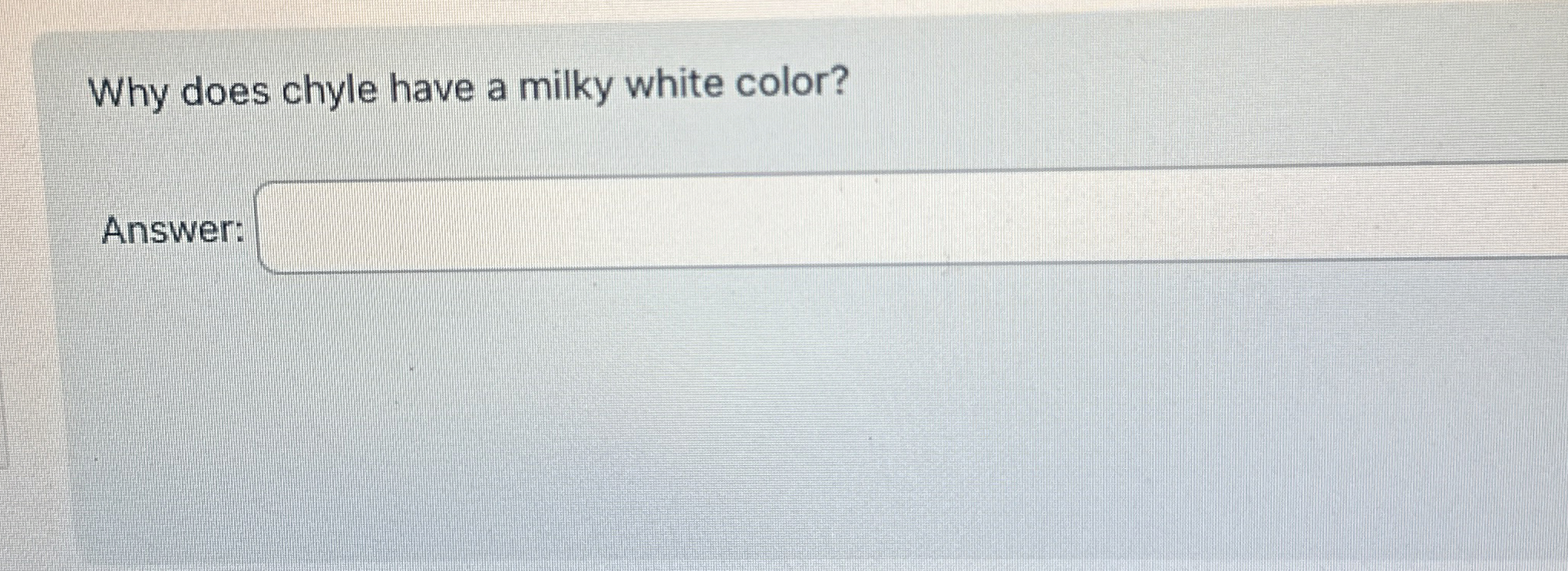 Solved Why does chyle have a milky white color?Answer: | Chegg.com