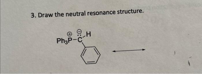 Solved 3. Draw the neutral resonance structure. | Chegg.com