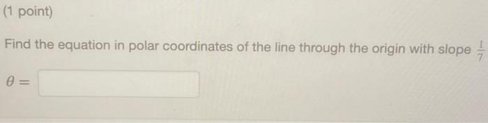 Solved Find the equation in polar coordinates of the line | Chegg.com