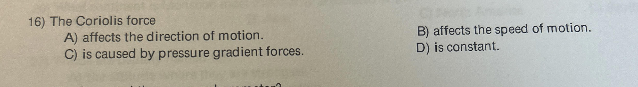 Solved The Coriolis forceA) ﻿affects the direction of | Chegg.com