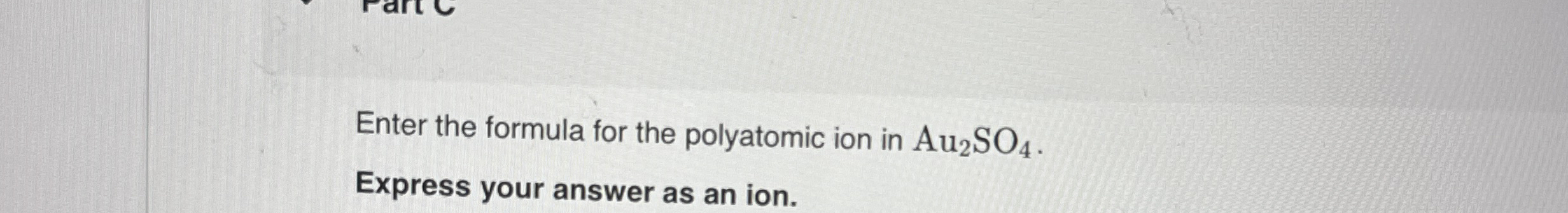 Solved Enter the formula for the polyatomic ion in | Chegg.com