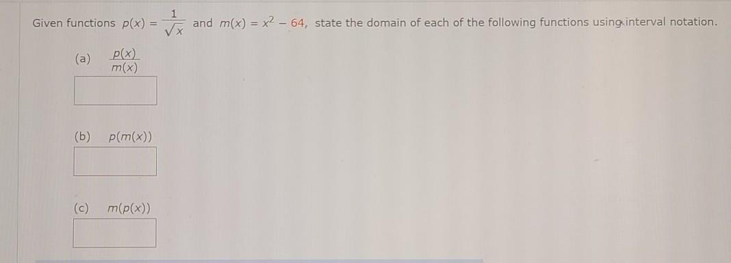 Solved Given functions p(x) = 1 √x and m(x) = x2 - 64, state | Chegg.com