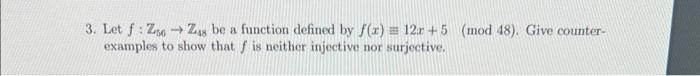 Solved 3. Let f:Z30→Z48 be a function defined by f(x)≡12x+5 | Chegg.com