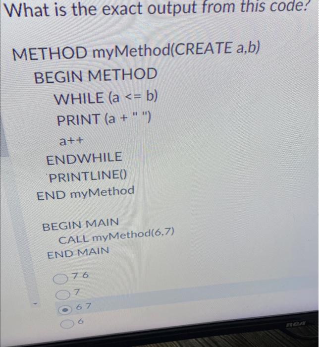 Solved What is the exact output from this code? METHOD | Chegg.com