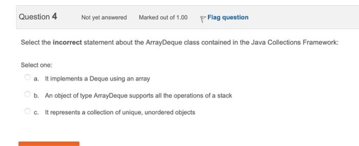 Solved Select the incorrect statement about the ArrayDeque | Chegg.com