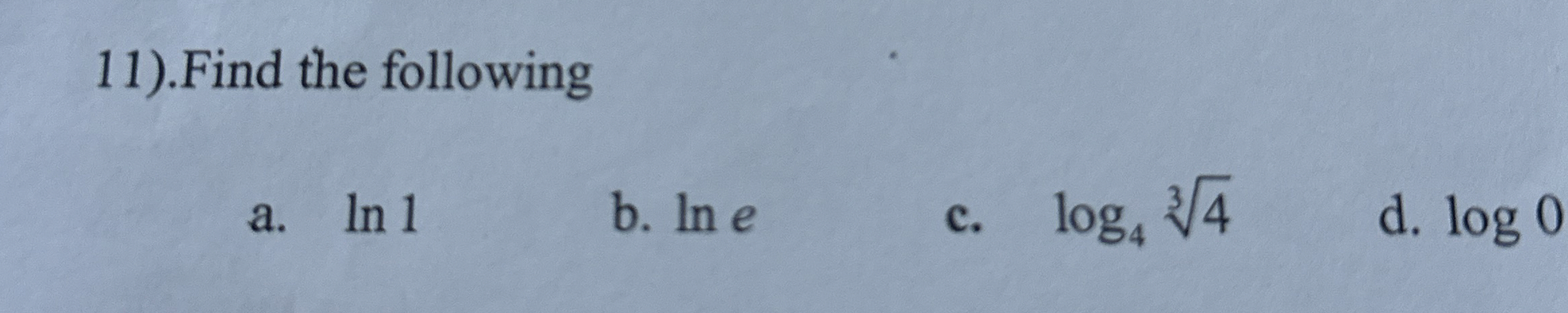 Solved .Find the followinga. ln1b. lnec. log443d. log0 | Chegg.com