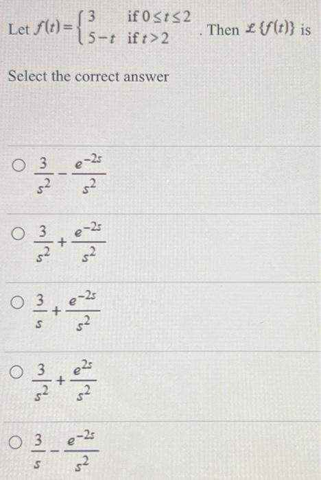 Solved Let f(t) = 3 if 0≤t≤2 5-t if t > 2Then | Chegg.com