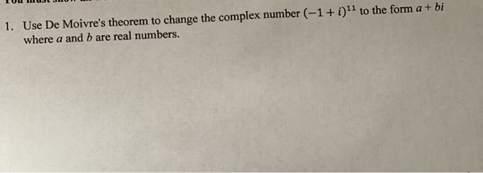 Solved 1. Use De Moivre's theorem to change the complex | Chegg.com
