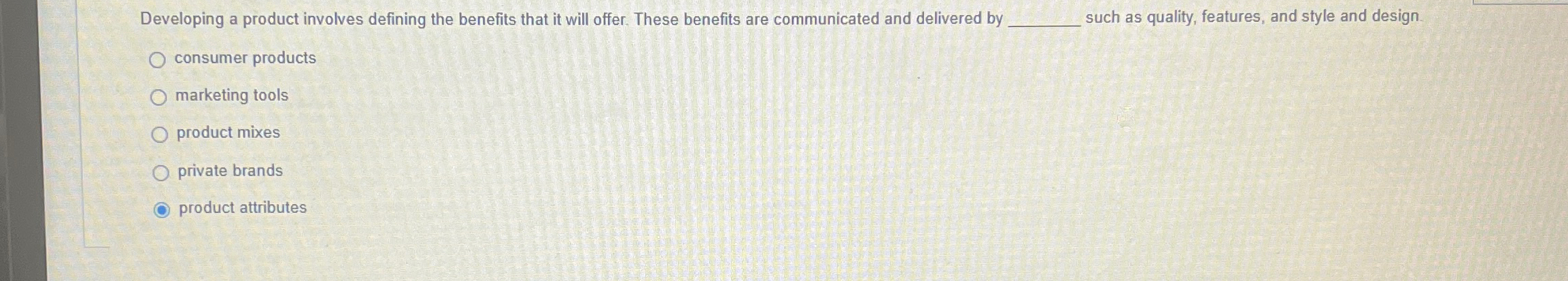Solved Developing a product involves defining the benefits | Chegg.com