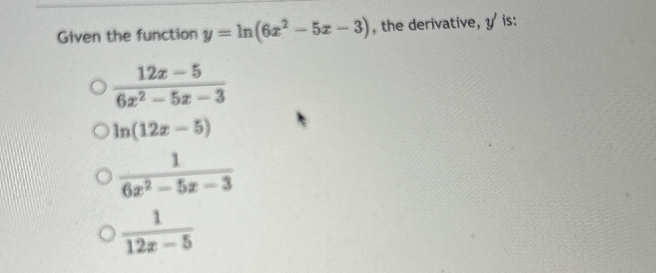 Solved Given the function y=ln(6x2-5x-3), ﻿the derivative, | Chegg.com
