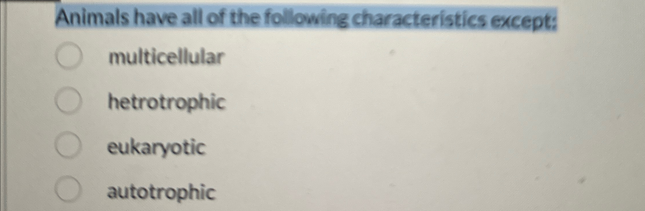 Solved Animals have all of the following characteristics | Chegg.com