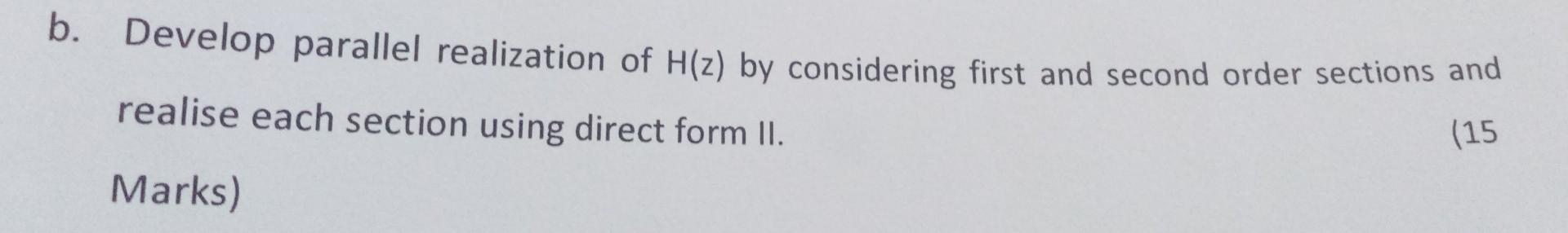 Solved b. Develop parallel realization of H(z) by | Chegg.com