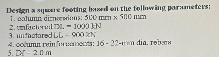 Solved Design a square footing based on the following | Chegg.com