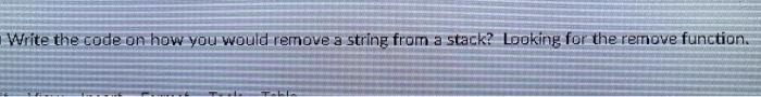 Solved Write the code on how you would remove a string from | Chegg.com