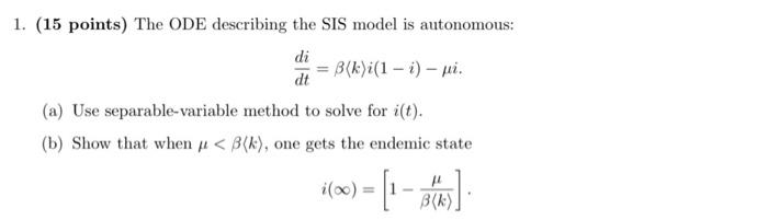 Solved The ODE describing the SIS model is autonomous:di= | Chegg.com