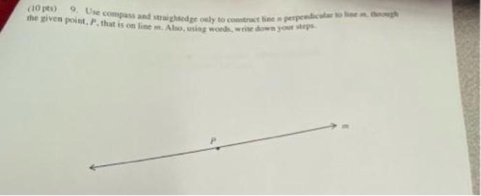 Solved (10 pts) 9. Use compass and straight edge only to | Chegg.com