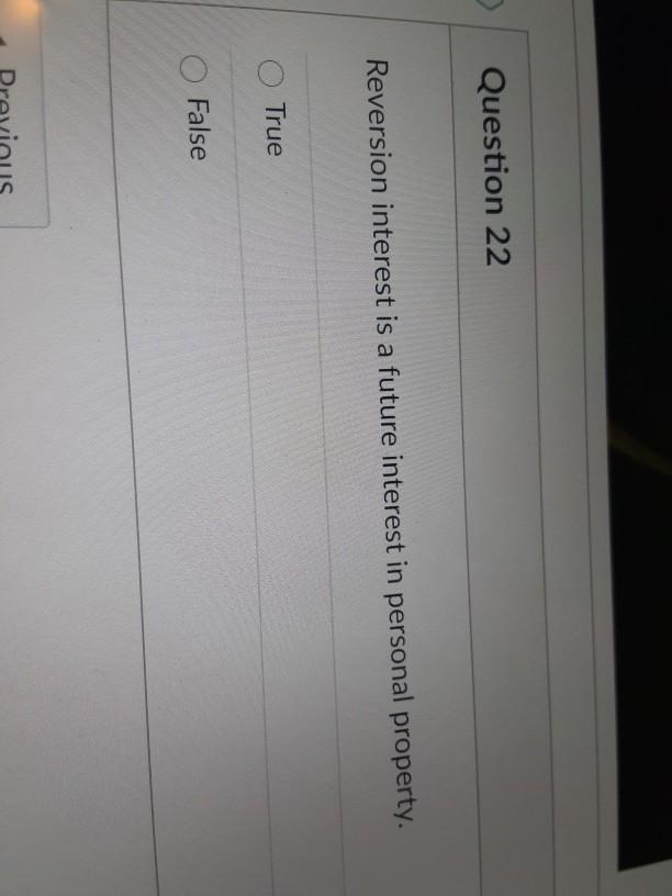 Solved Question 22 Reversion interest is a future interest | Chegg.com