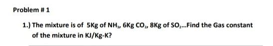 Solved Find the gas constant of the mixture in unit stated | Chegg.com