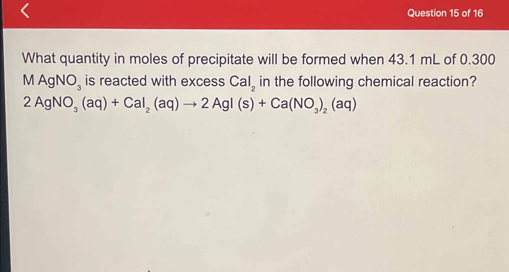 Solved Question 15 ﻿of 16What quantity in moles of | Chegg.com