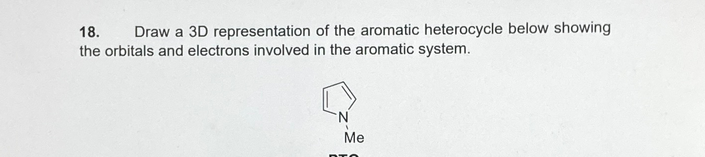 Solved Draw a 3D representation of the aromatic heterocycle | Chegg.com