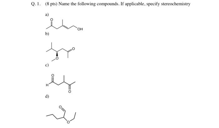 Solved Q.1. (8 pts) Name the following compounds. If | Chegg.com
