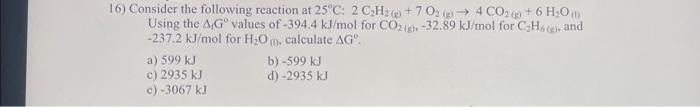 Solved 16) Consider the following reaction at 25∘C:2C2H2( | Chegg.com