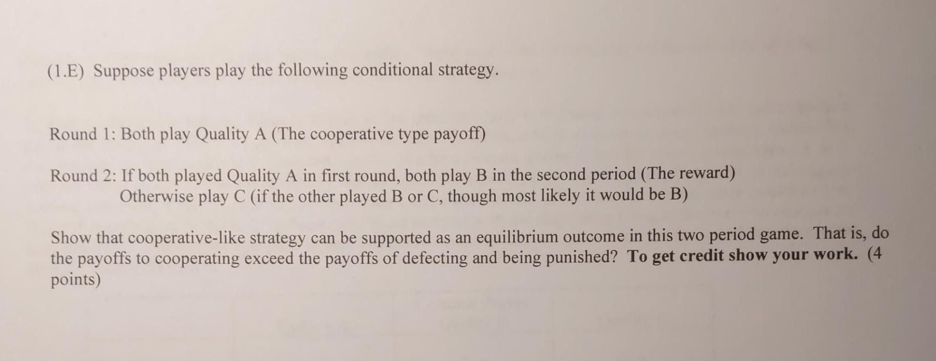 Solved (1.E) Suppose players play the following conditional | Chegg.com