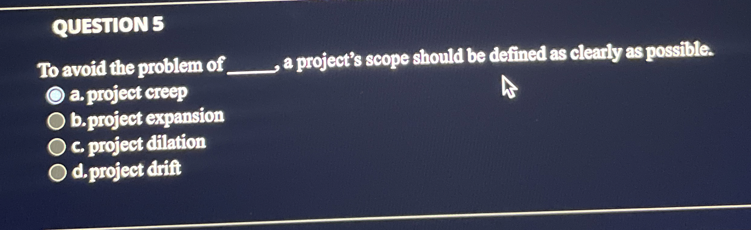 Solved QUESTION5To avoid the problem of, ﻿a project's scope | Chegg.com
